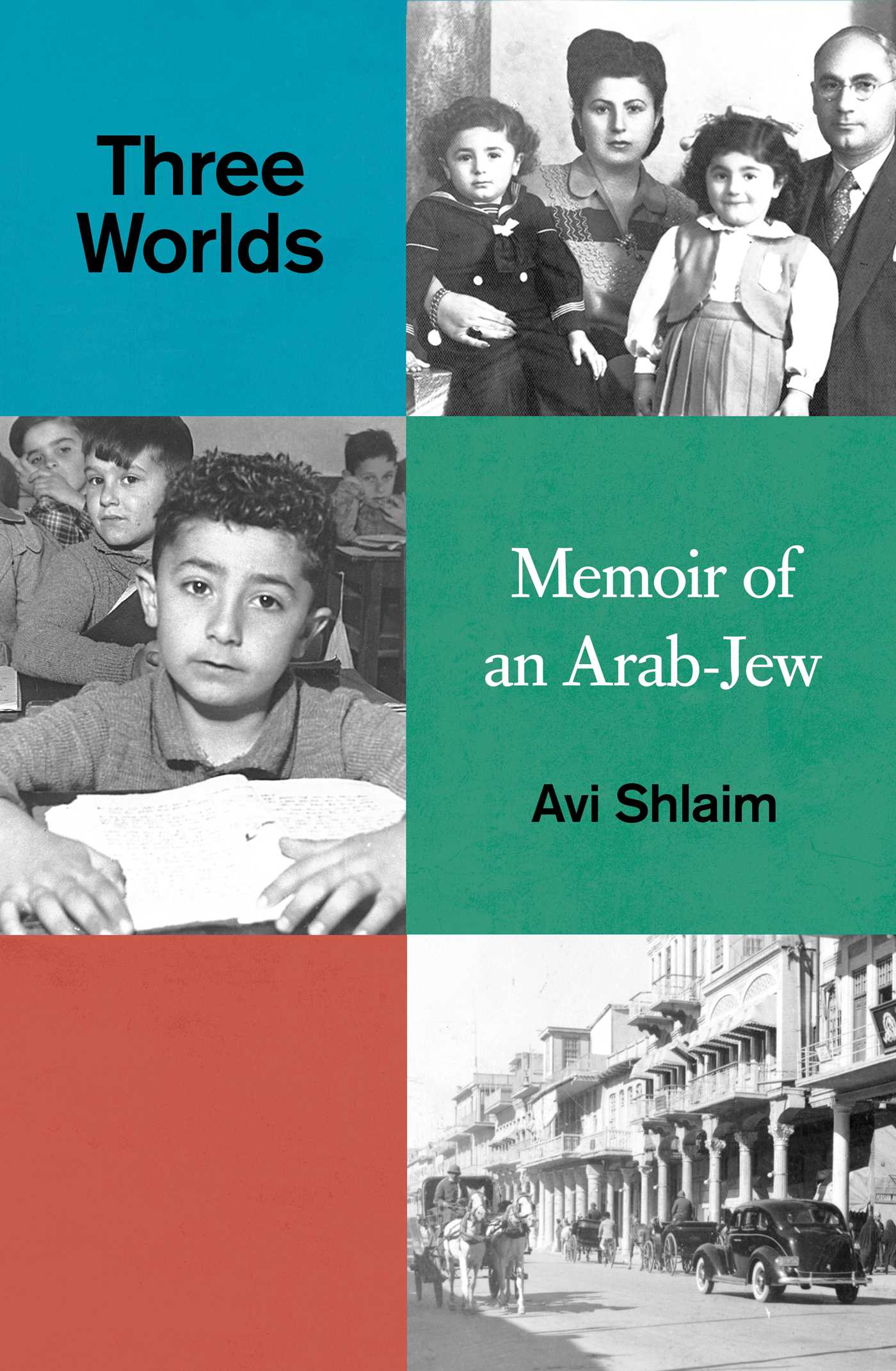 Three Worlds: Memoirs of an Arab-Jew by Avi Shlaim | Goodreads
