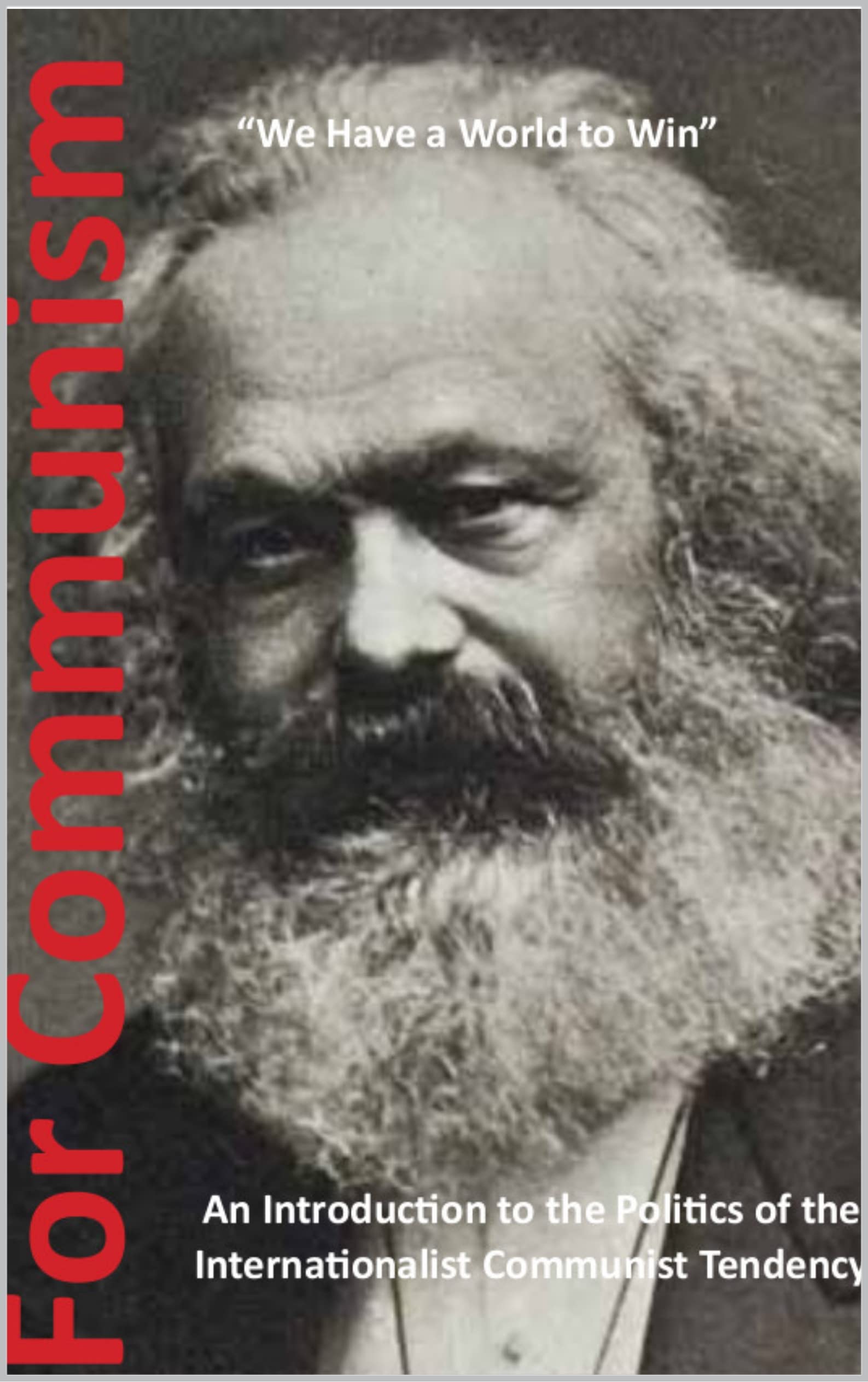 For Communism: An Introduction to the Politics of the Internationalist ...