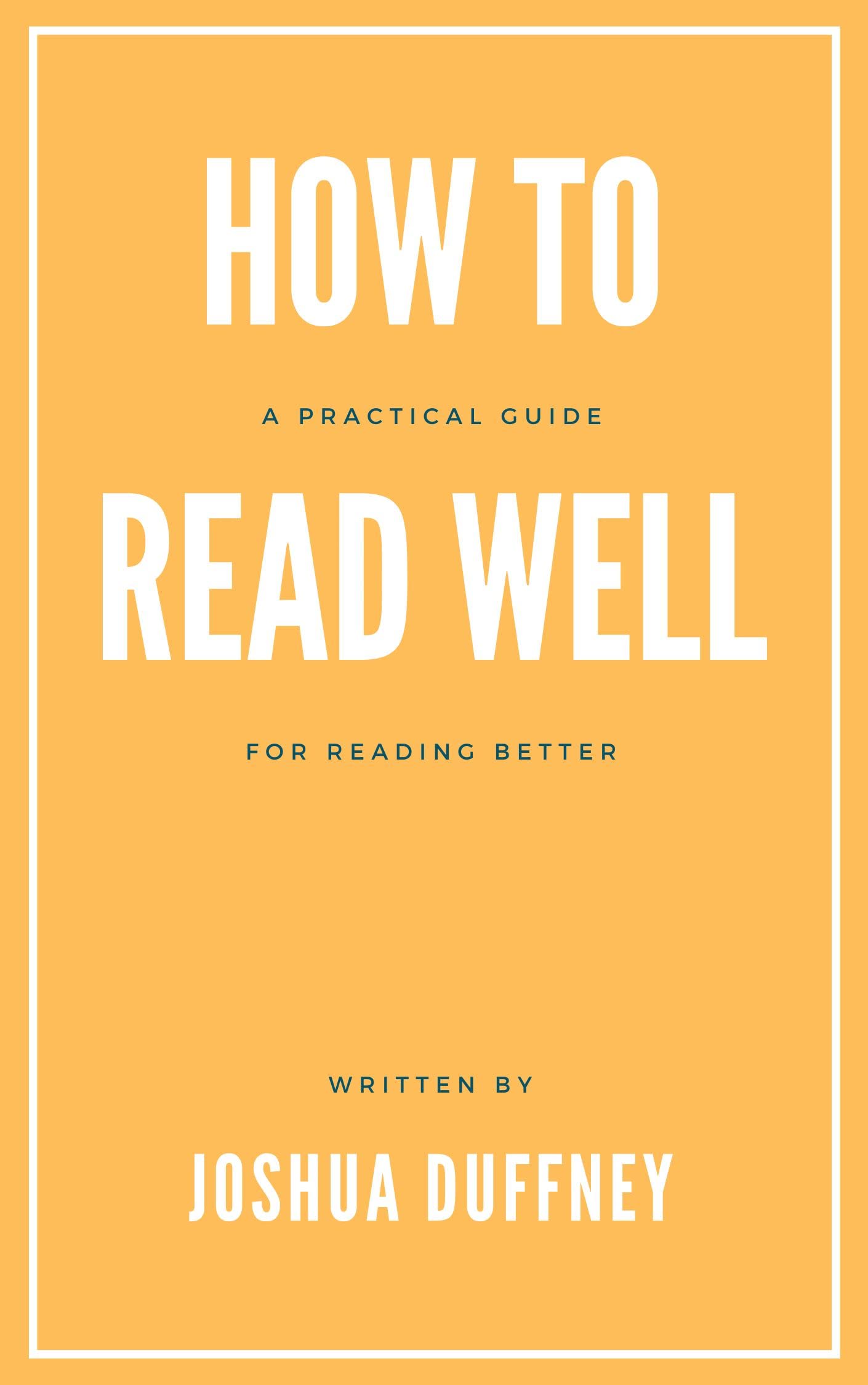 How to Read Well: A Practical Guide for Better Reading by Joshua ...