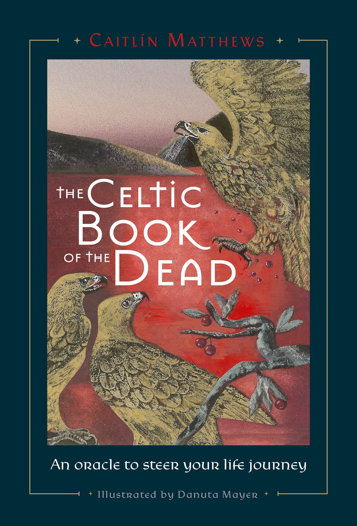 Celtic Book of the Dead: An Oracle to Steer Your Life Journey by ...