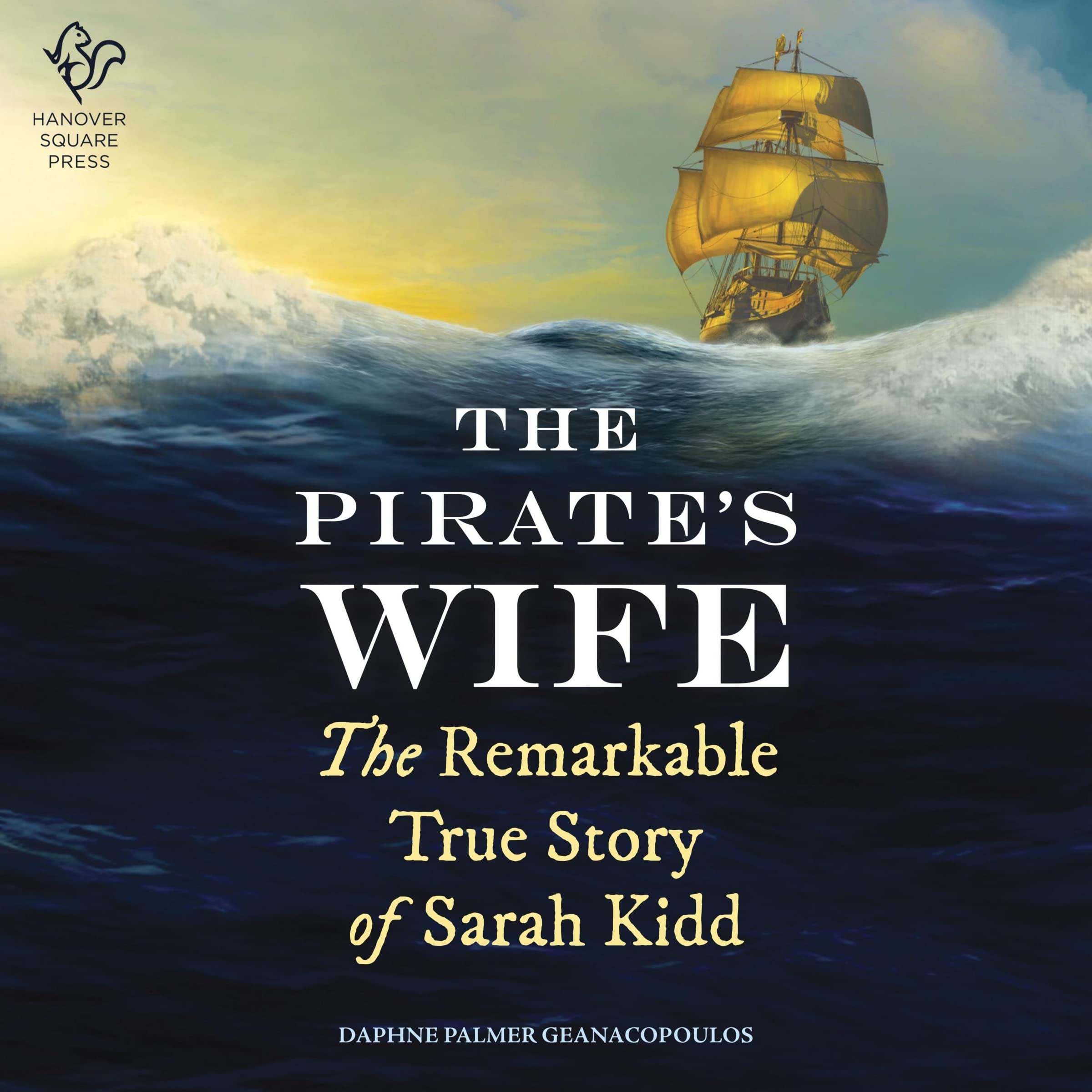 The Pirate's Wife: The Remarkable Story of Mrs. Captain Kidd by Daphne ...