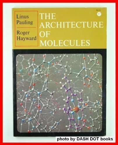 The Architecture of Molecules by Linus Pauling | Goodreads