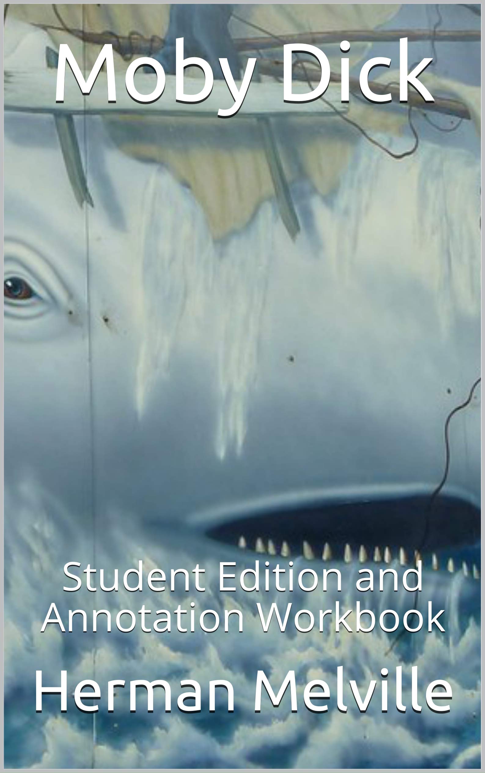 Moby Dick: Student Edition and Annotation Workbook by Herman Melville ...
