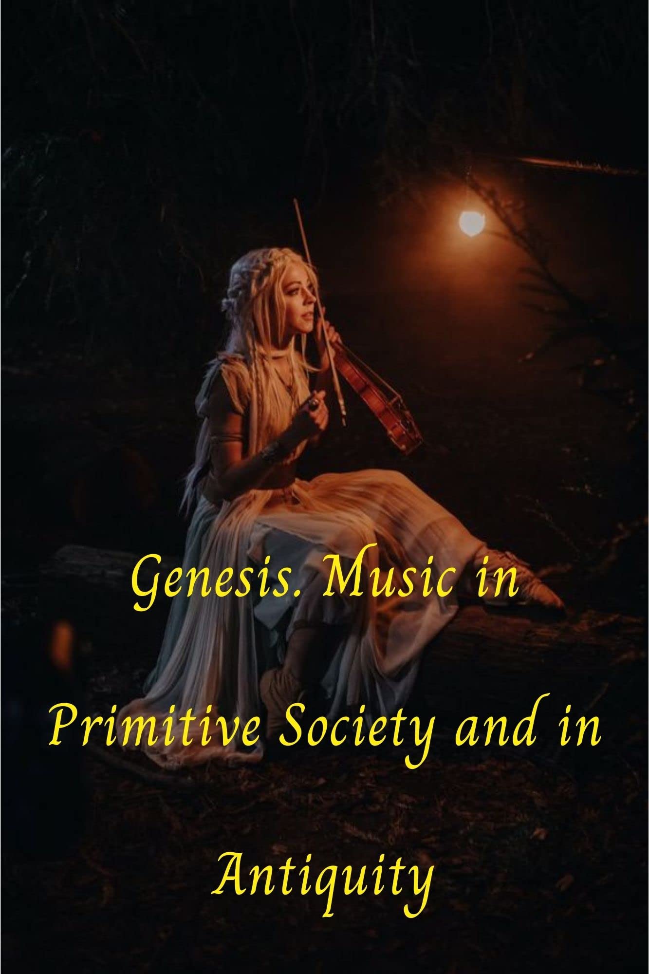 Genesis. Music in Primitive Society and in Antiquity: The ancient ...