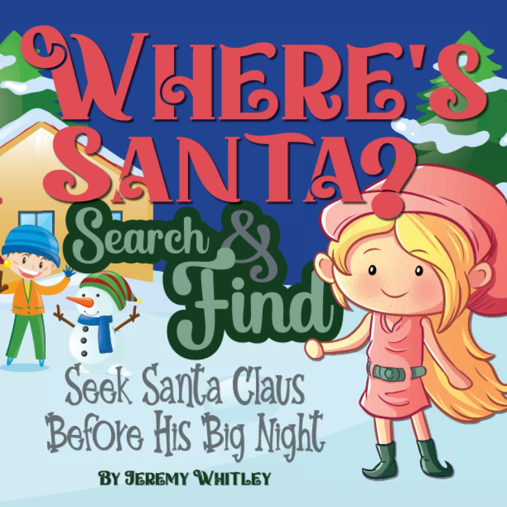 Where's Santa?: Kids Ages 2-6 Will Love to Search to Find Santa Claus ...