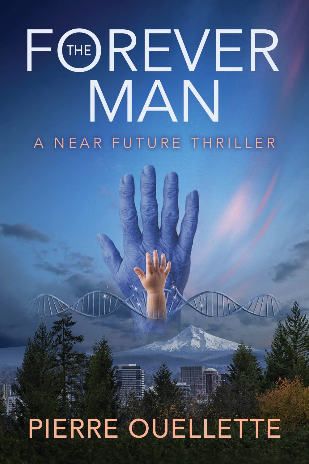 The Forever Man: A Near Future Thriller by Pierre Ouellette | Goodreads