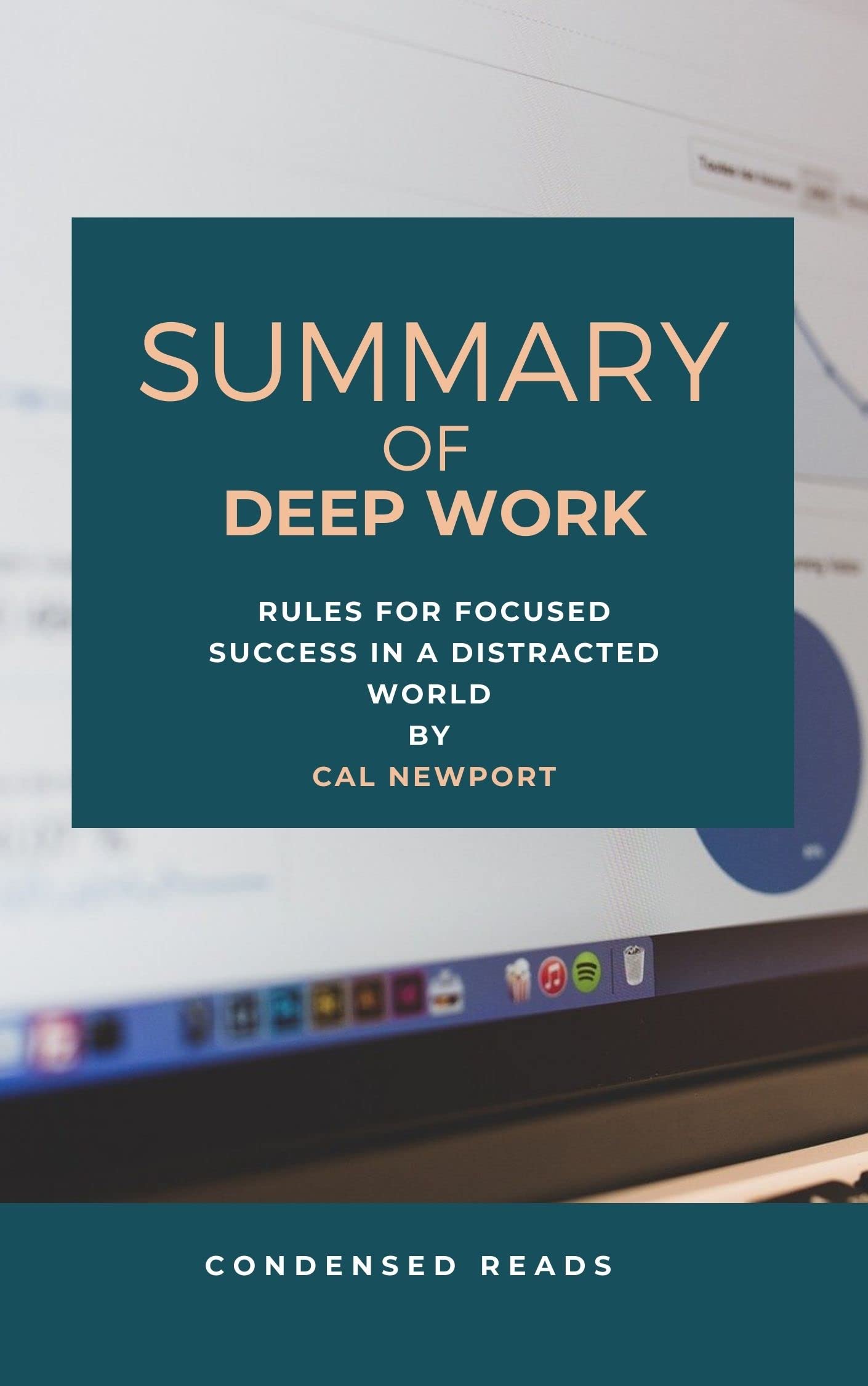 Summary of Deep Work: Rules for Focused Success in a Distracted World ...