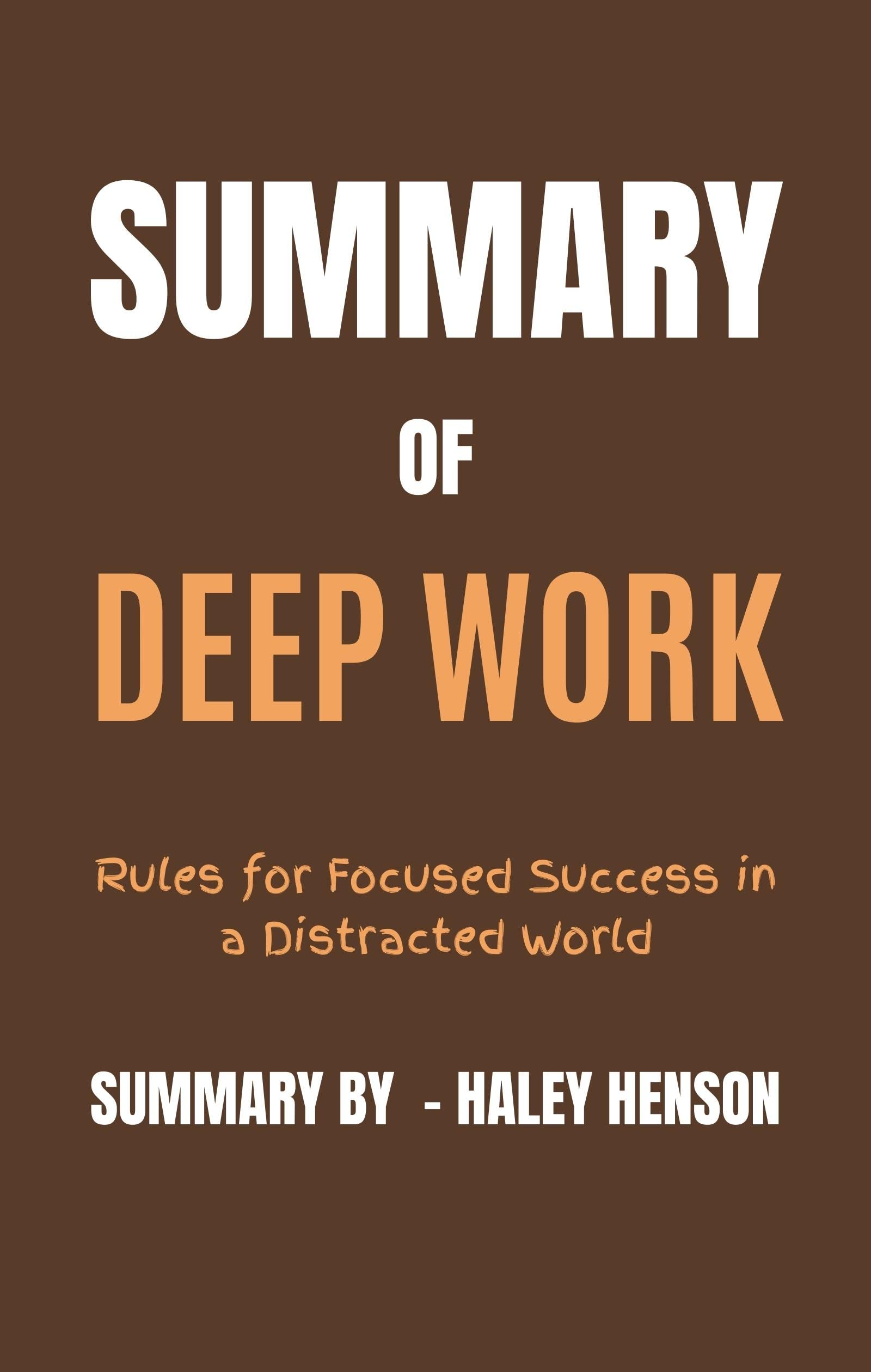 Summary Of Deep Work: Rules for Focused Success in a Distracted World ...
