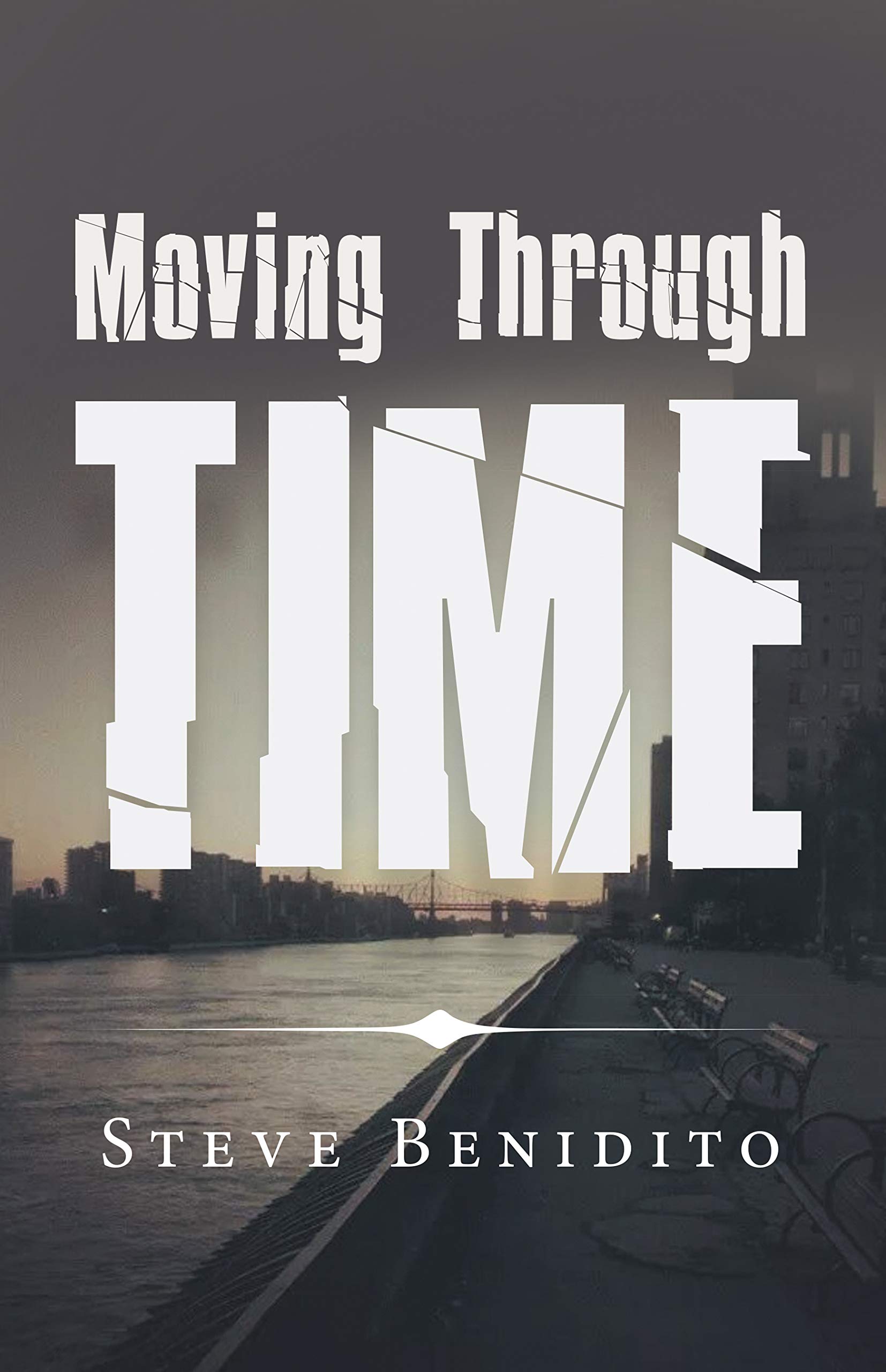 Moving Through Time by Steve Benidito | Goodreads