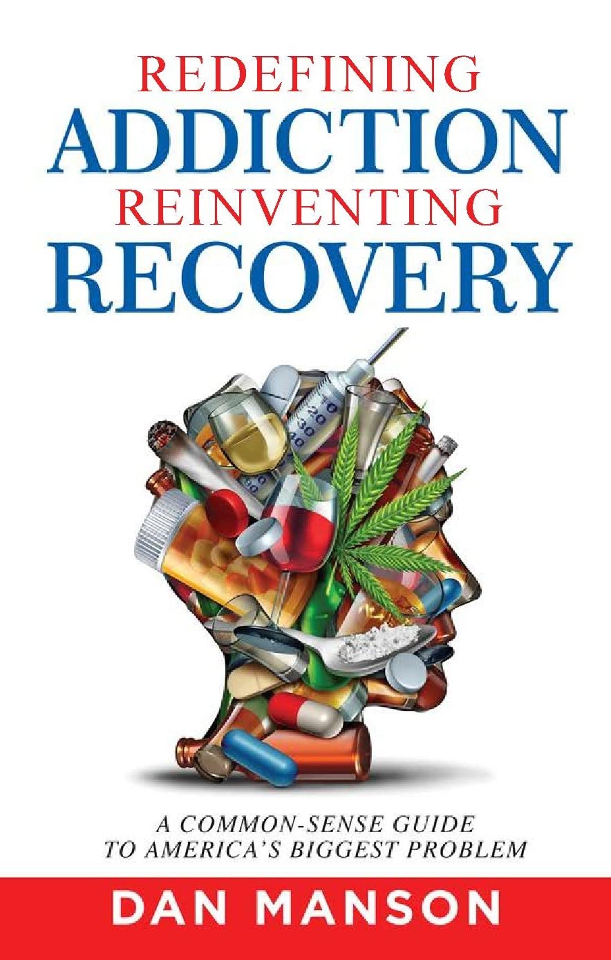 Redefining Addiction, Reinventing Recovery: A Common-Sense Guide to ...