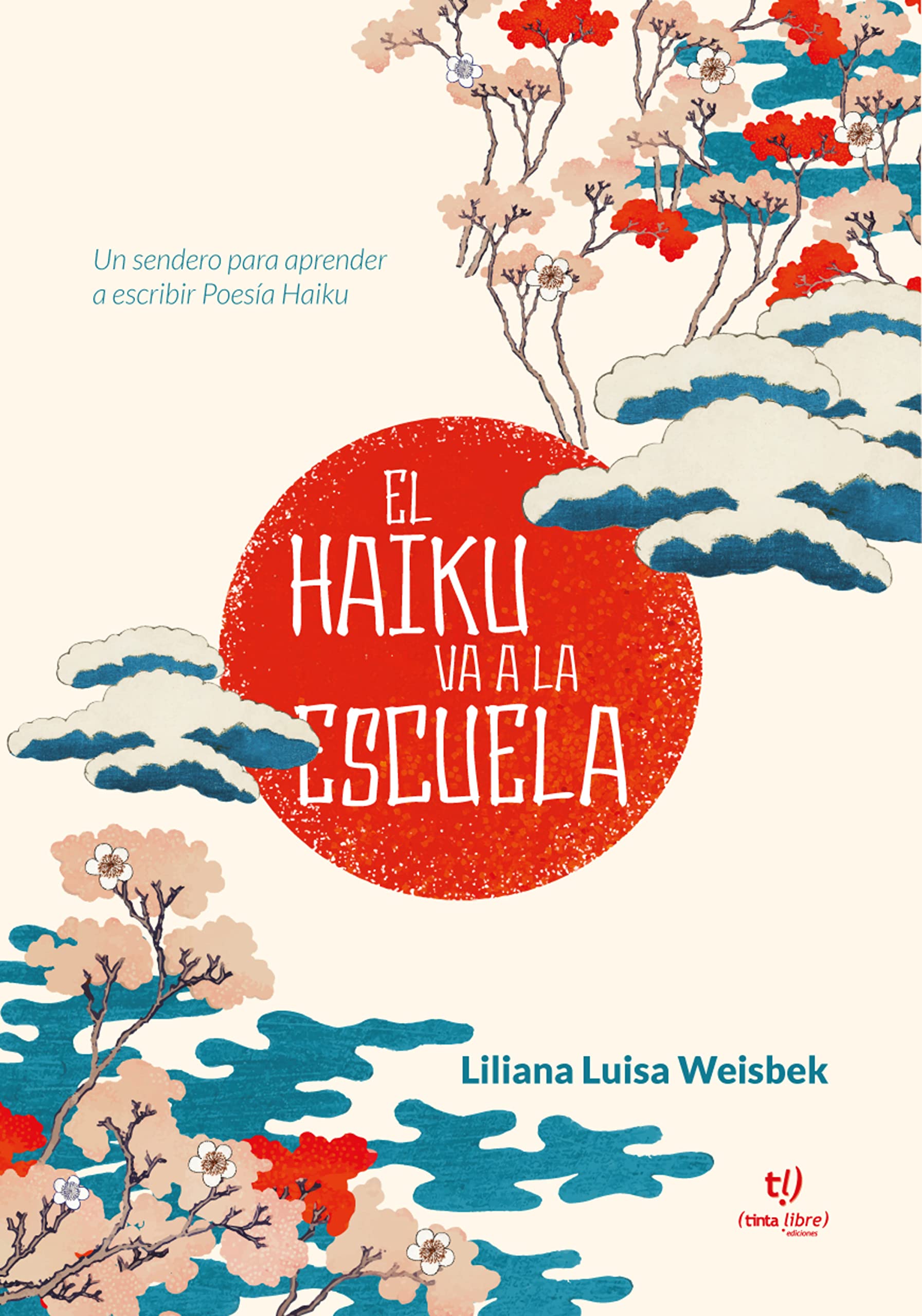 El Haiku va a la escuela (Spanish Edition) by Liliana Luisa Weisbek ...