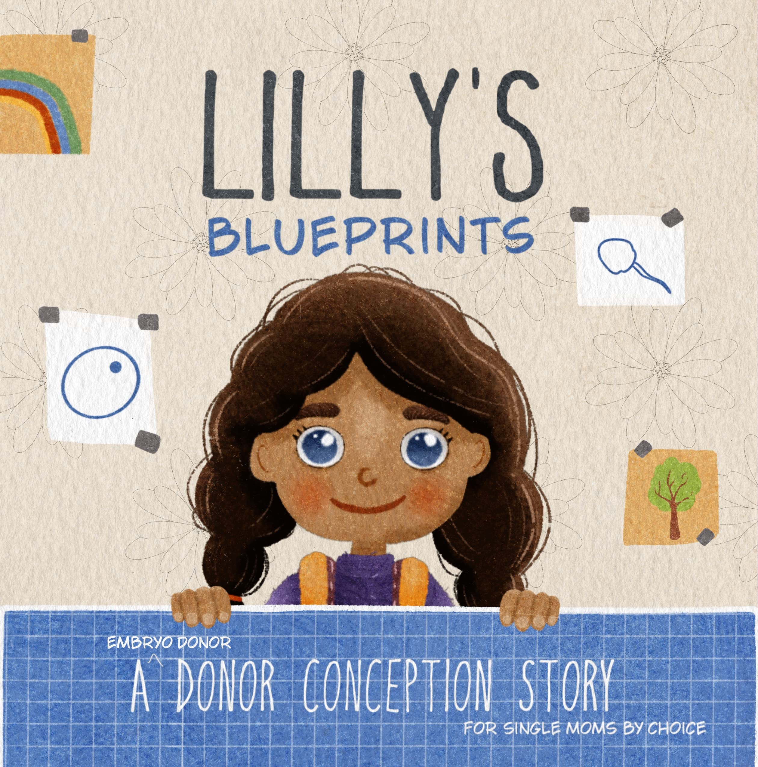 Lilly's Blueprints: An (Embryo) Donor Conception Story for Single Moms ...