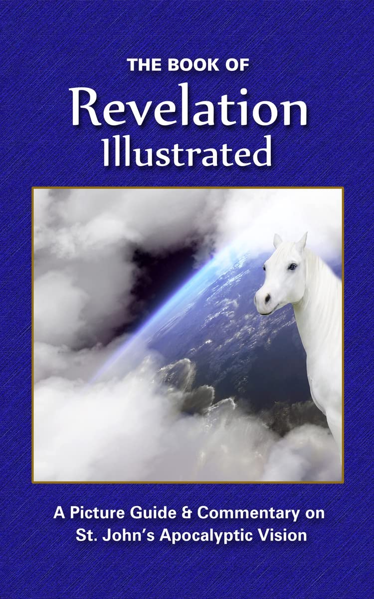 The Book of Revelation Illustrated: Envisioning St. John's Apocalyptic ...
