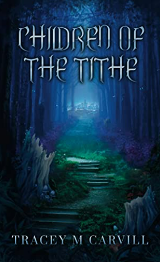 Children of the Tithe by Tracey M Carvill | Goodreads
