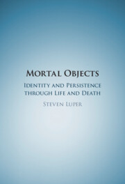 Mortal Objects: Identity and Persistence through Life and Death by ...