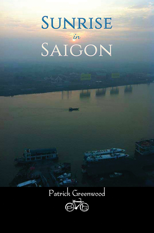 Sunrise in Saigon by Patrick Greenwood | Goodreads
