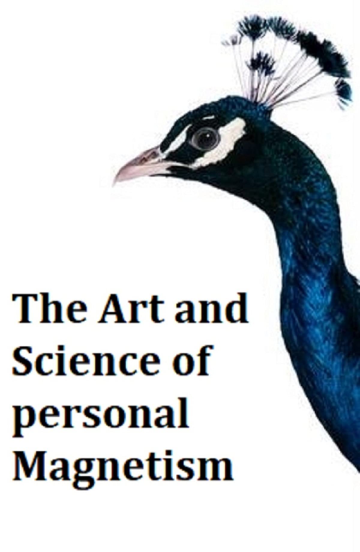 The Art and Science of Personal Magnetism by William Walker Atkinson ...