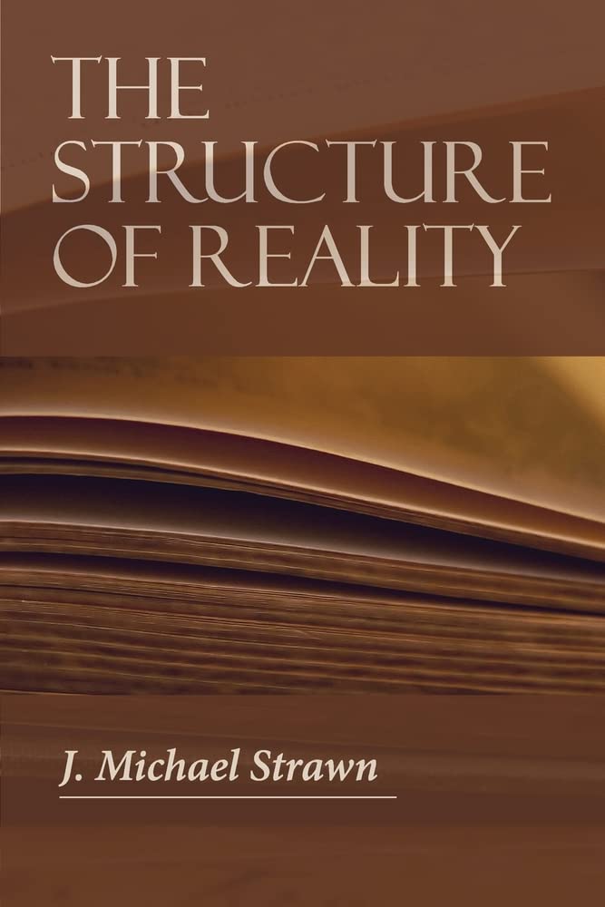 The Structure of Reality by J Michael Strawn | Goodreads