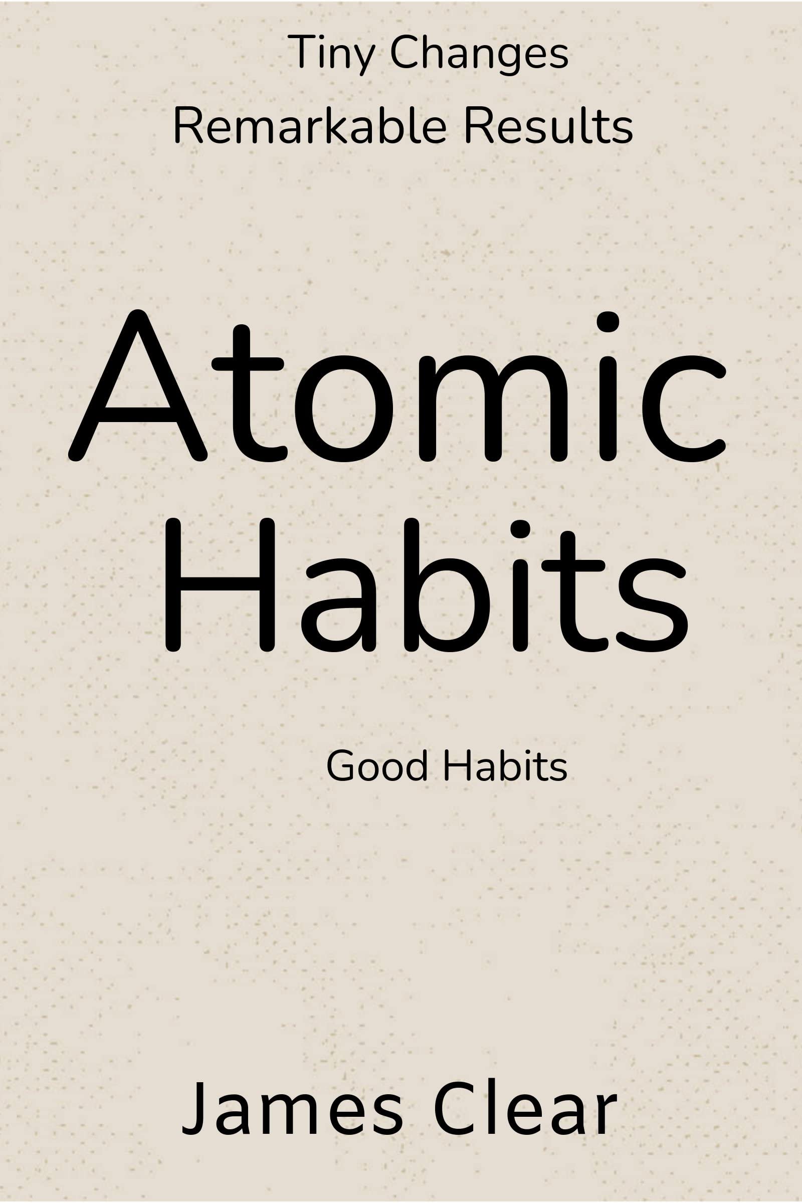 Atomic habits : Build good habits by James Clear | Goodreads