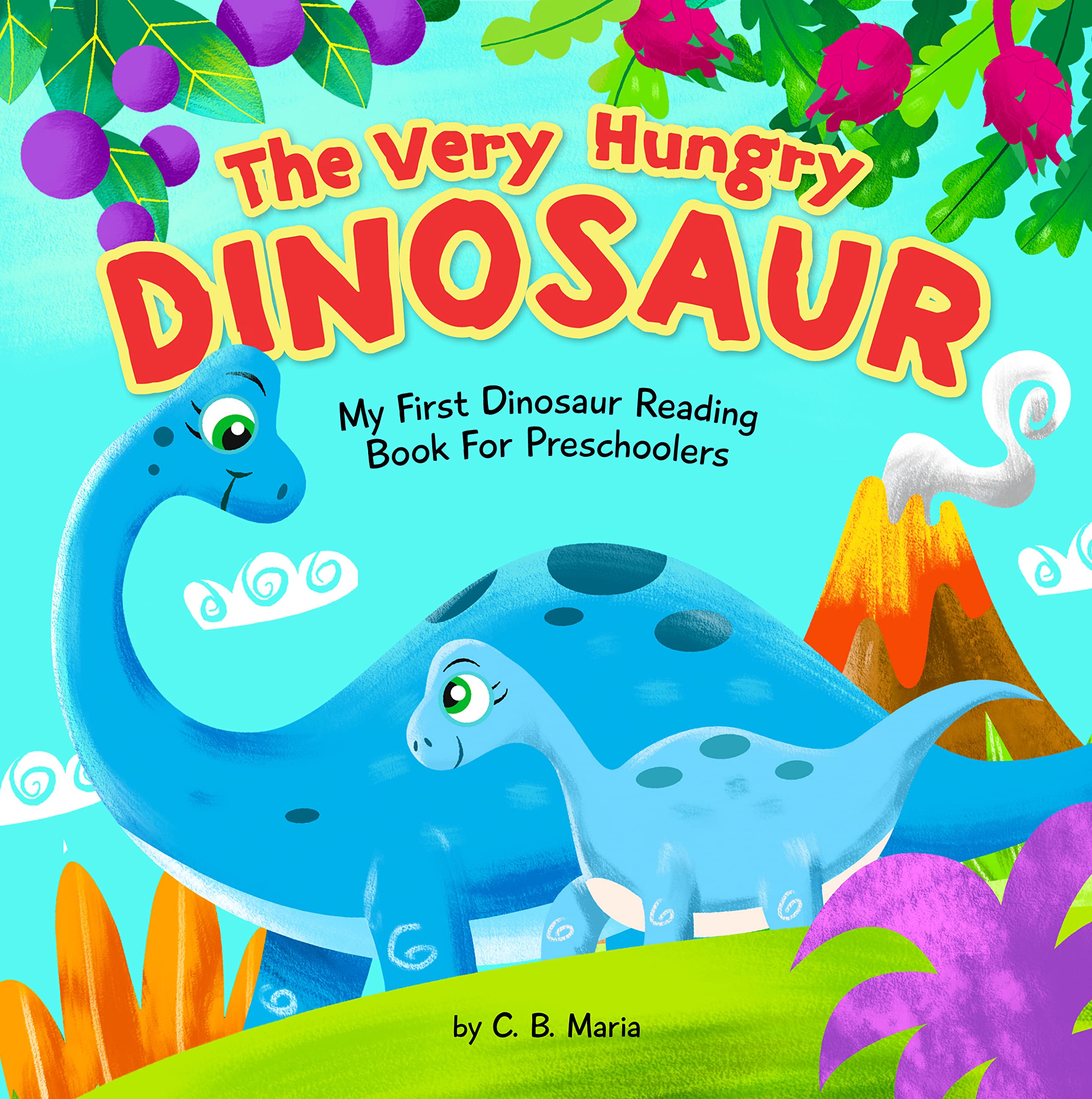 The Very Hungry Dinosaur: My First Dinosaur Reading Book For ...