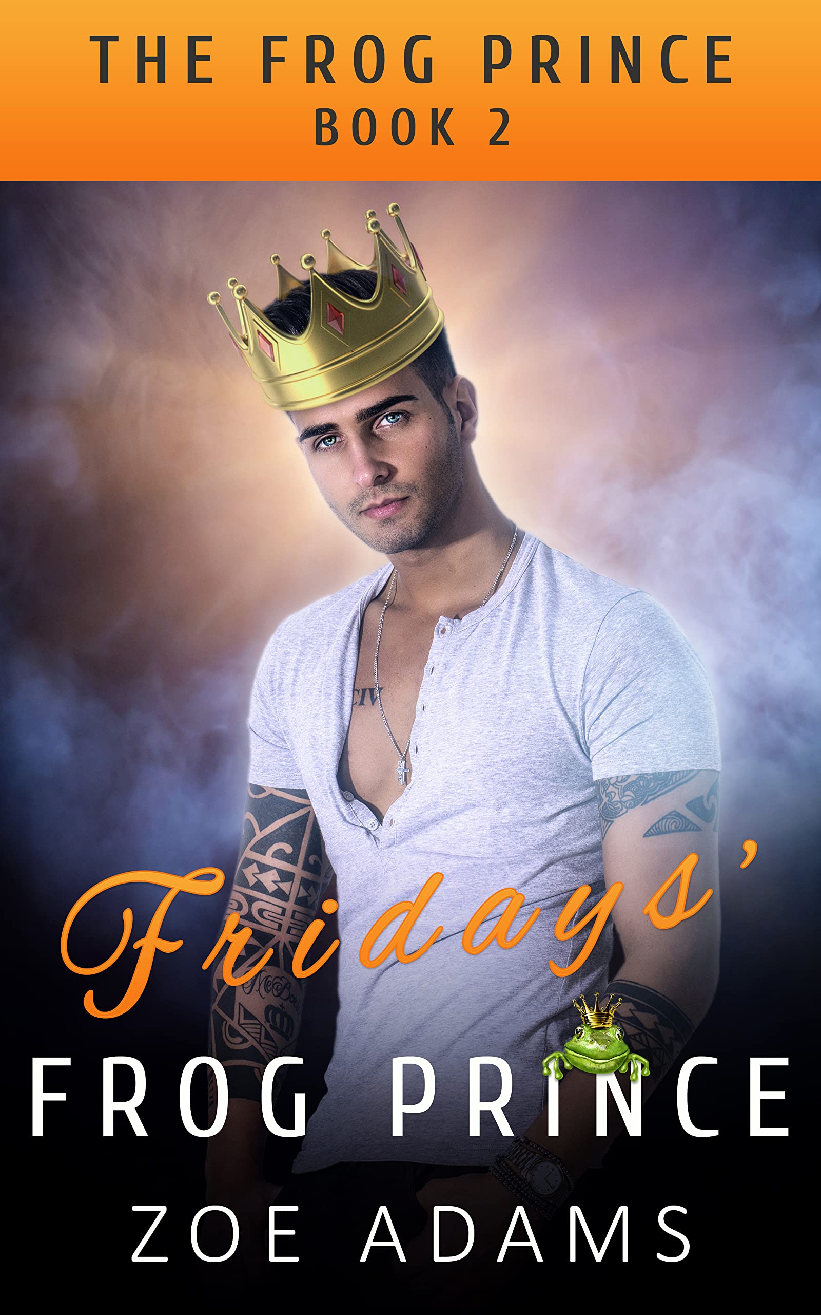 Fridays' Frog Prince: Book 2 (The Frog Prince #2) by Zoe Adams | Goodreads