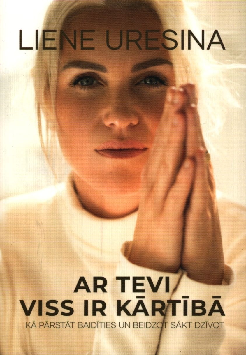 Ar tevi viss ir kārtībā by Liene Uresina | Goodreads