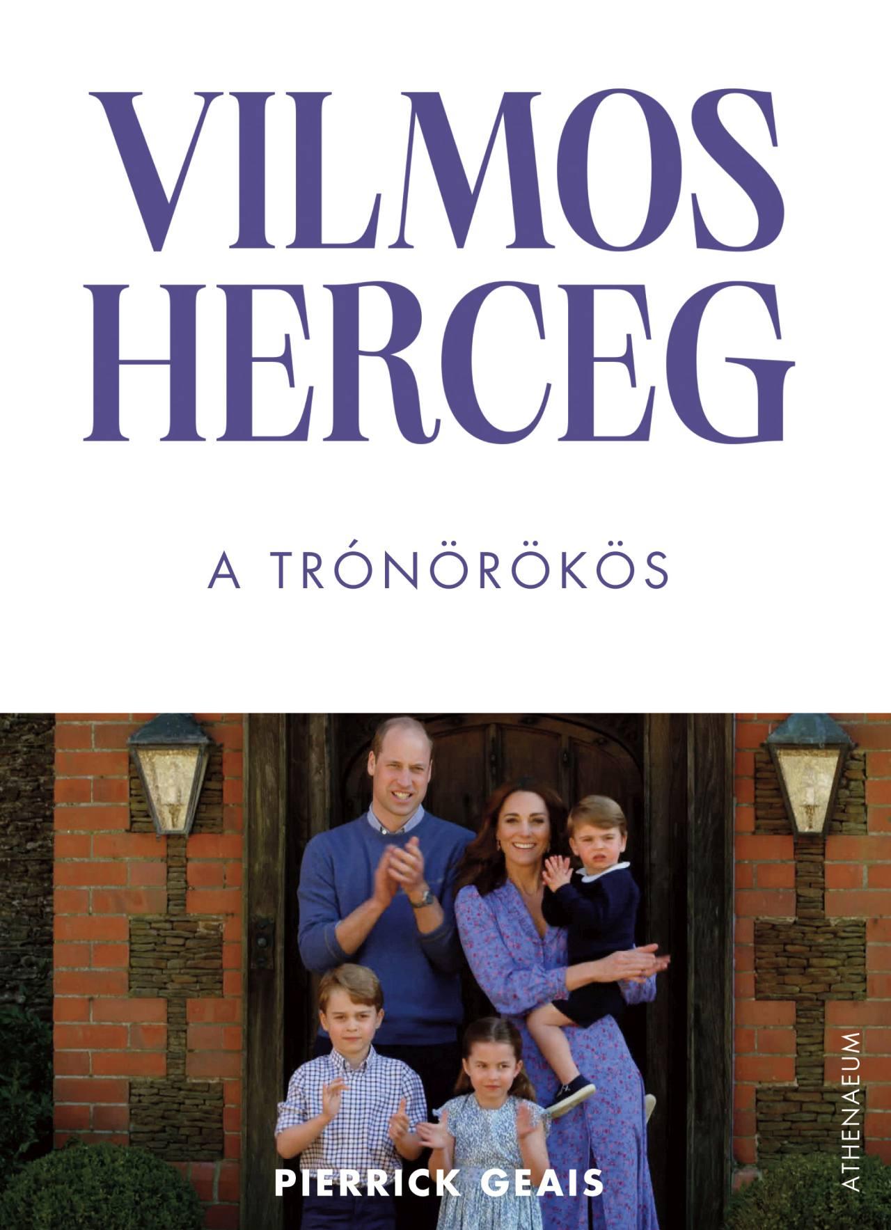 Vilmos herceg: A trónörökös by Pierrick Geais | Goodreads