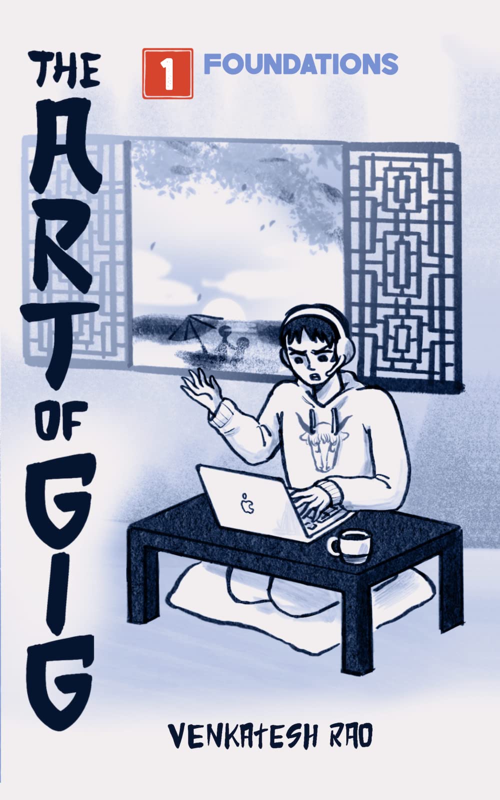 The Art of Gig, Volume 1: Foundations by Venkatesh G. Rao | Goodreads