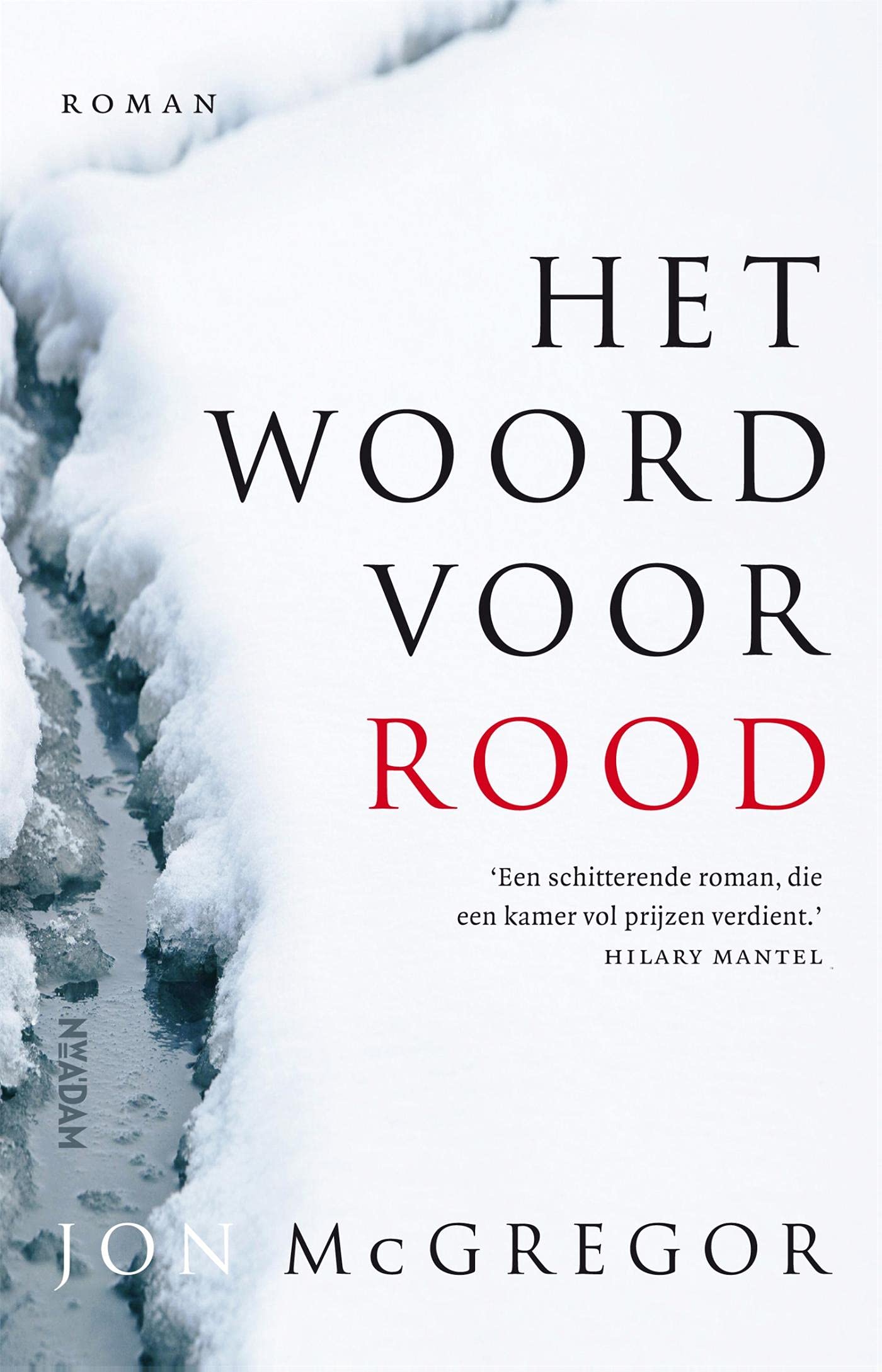 Het woord voor rood by Jon McGregor | Goodreads