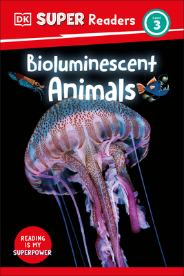 DK Super Readers Level 3 Bioluminescent Animals by D.K. Publishing ...
