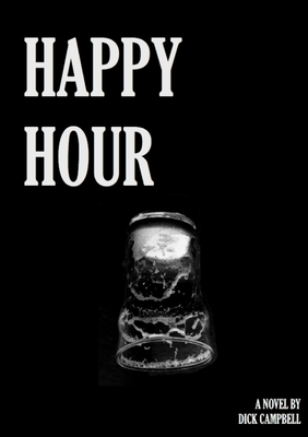Happy Hour by Dick Campbell | Goodreads