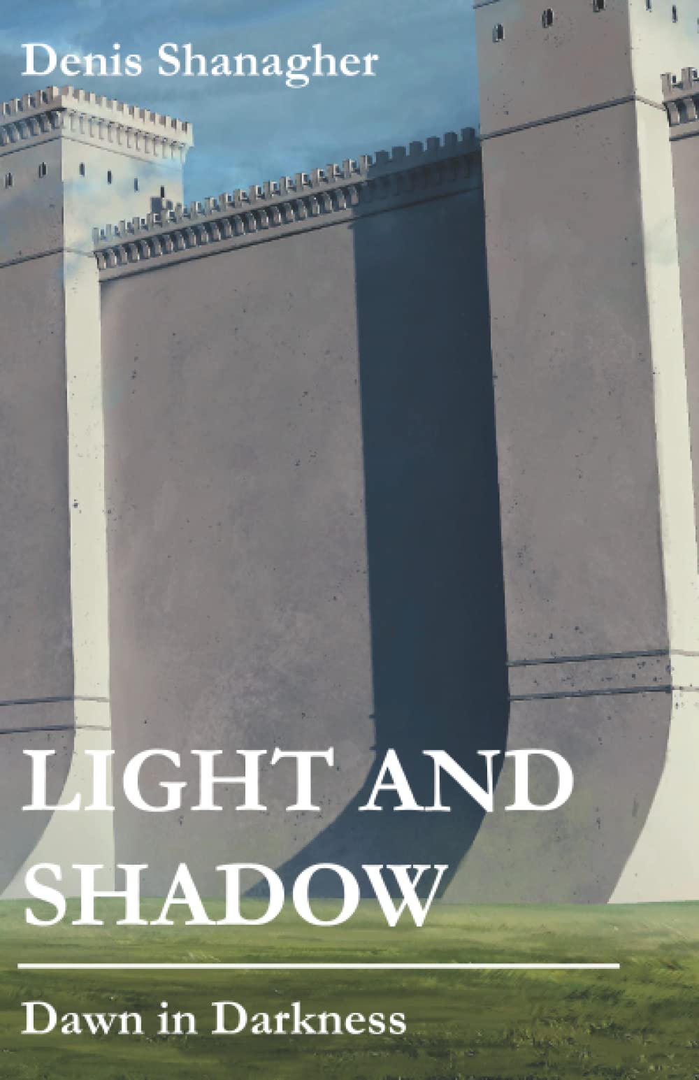Light and Shadow: Dawn in Darkness by Denis Shanagher | Goodreads