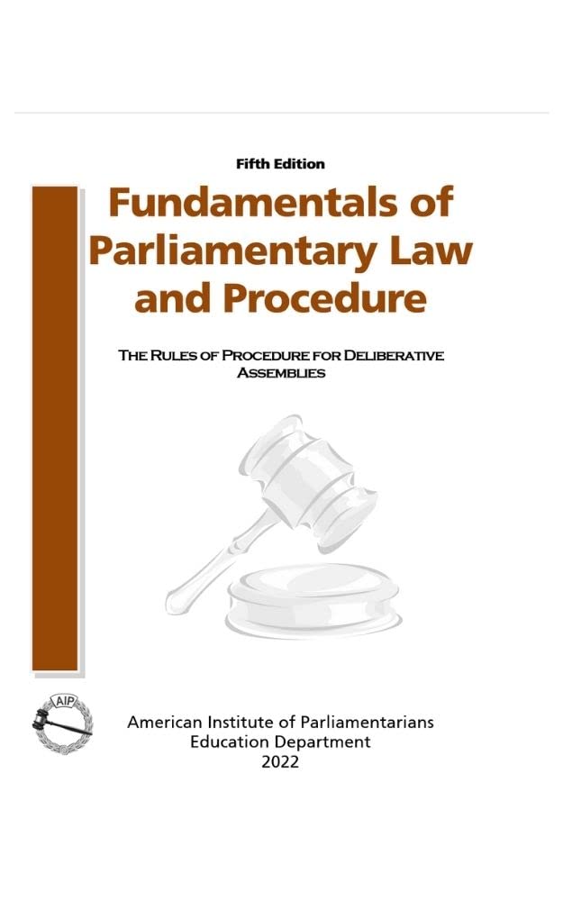 Fundamentals of Parliamentary Law and Procedure: The Basics of ...