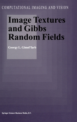Image Textures and Gibbs Random Fields by Georgy L. Gimel'farb | Goodreads