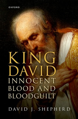 King David, Innocent Blood, and Bloodguilt by David J Shepherd | Goodreads