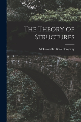 The Theory of Structures by McGraw-Hill Book Company | Goodreads