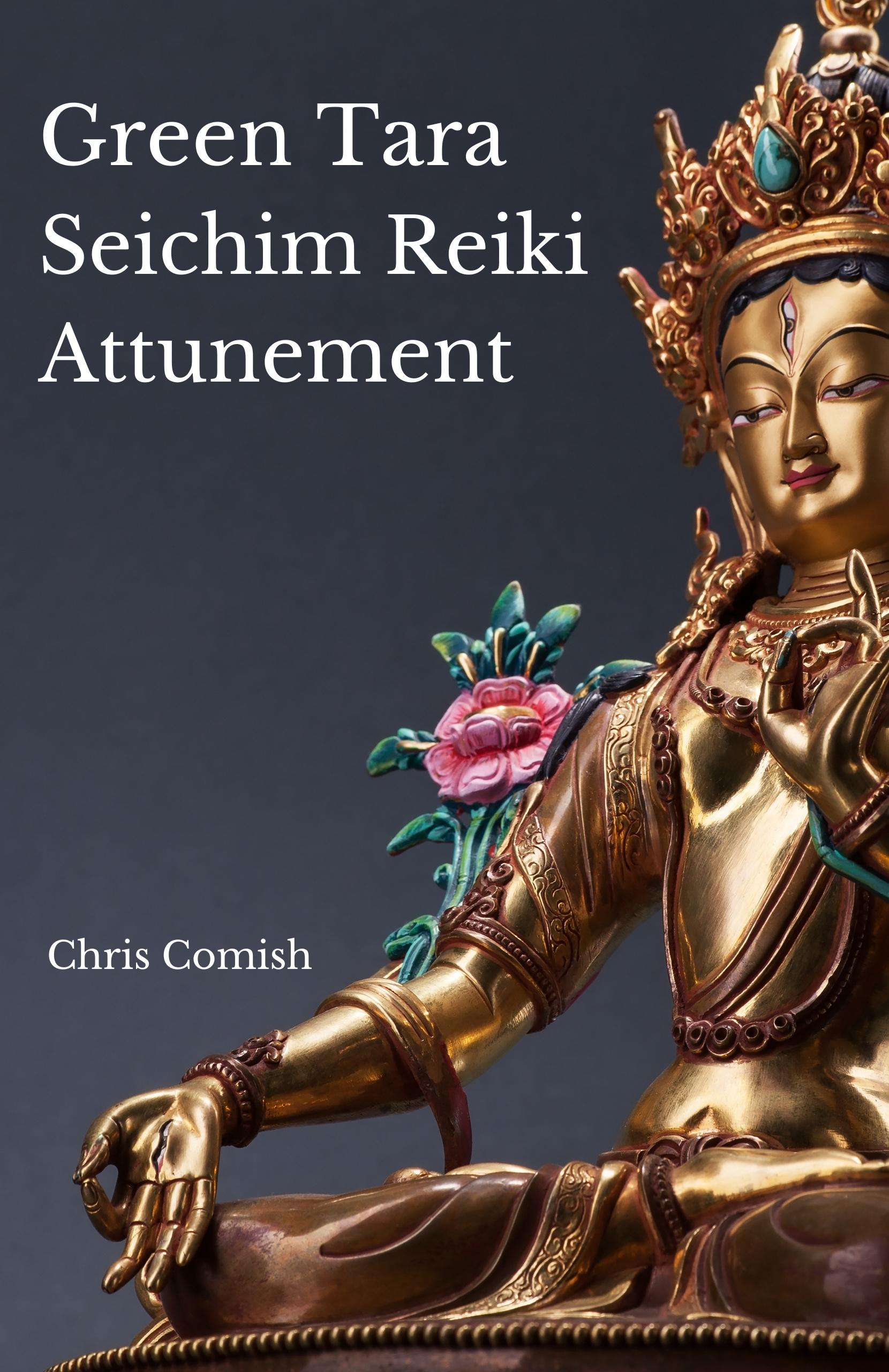 Green Tara Seichim Reiki Attunement by Chris Comish | Goodreads