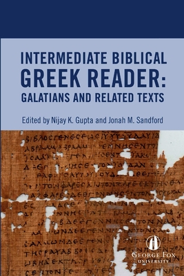 Intermediate Biblical Greek Reader: Galatians and Related Texts by ...