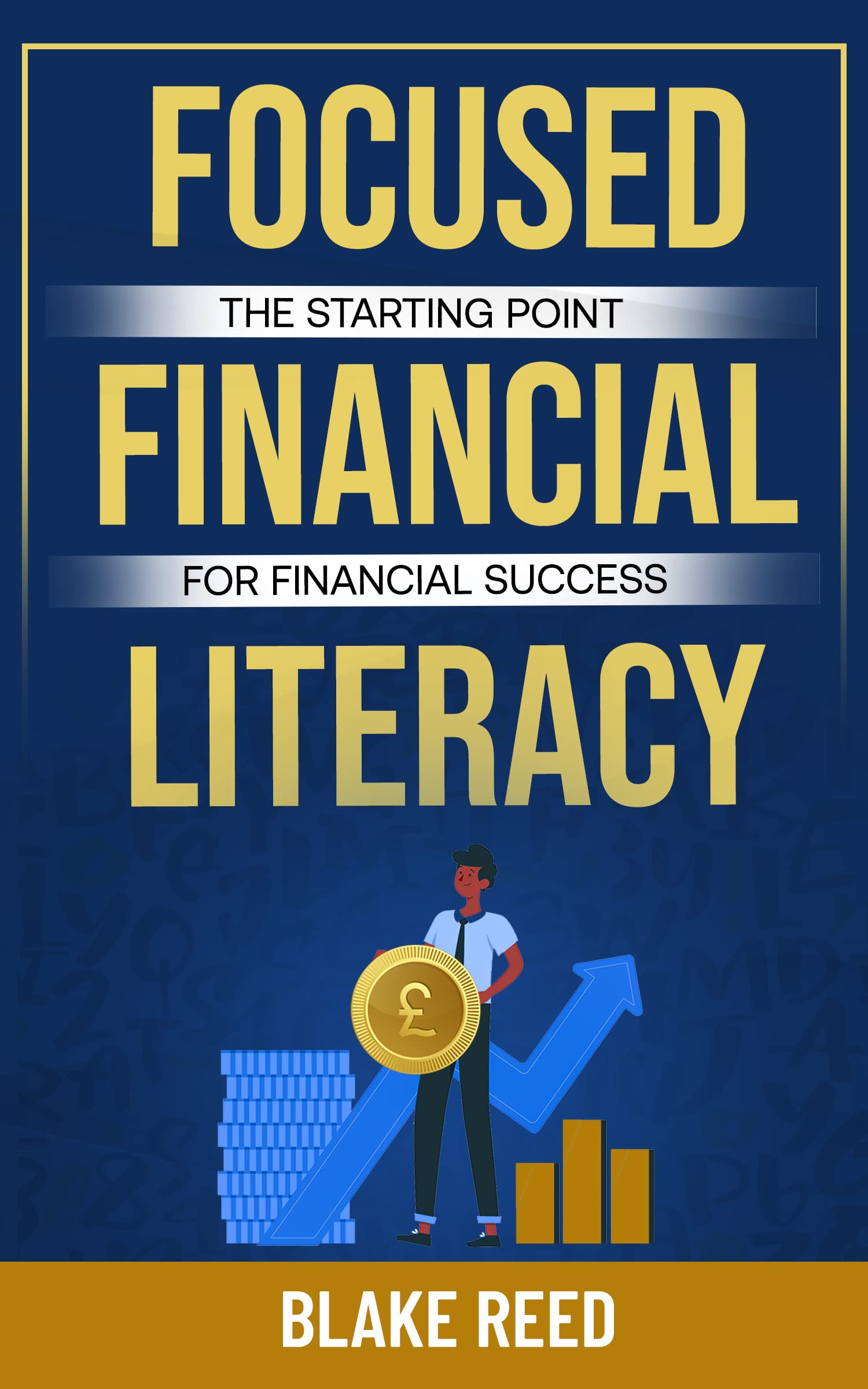 Focused Financial Literacy: The Starting Point for Financial Success by ...
