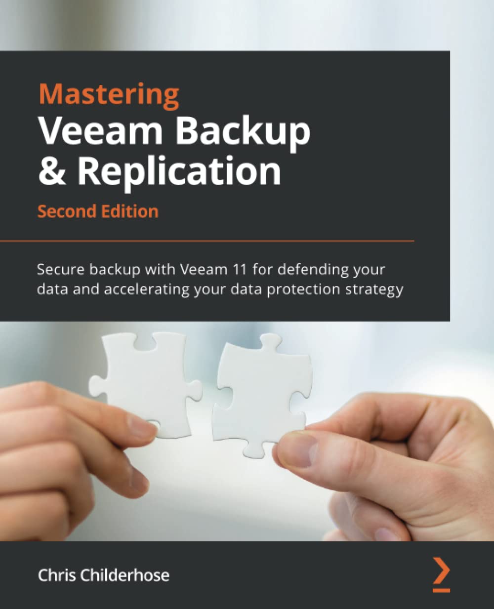 Mastering Veeam Backup & Replication - Second Edition: Secure backup with Veeam 11 for defending ...