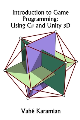 Introduction to Game Programming: Using C# and Unity 3D by Vahé Karamian | Goodreads