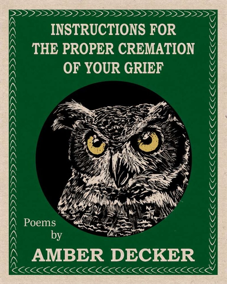 Instructions For The Proper Cremation Of Your Grief by Amber Decker ...