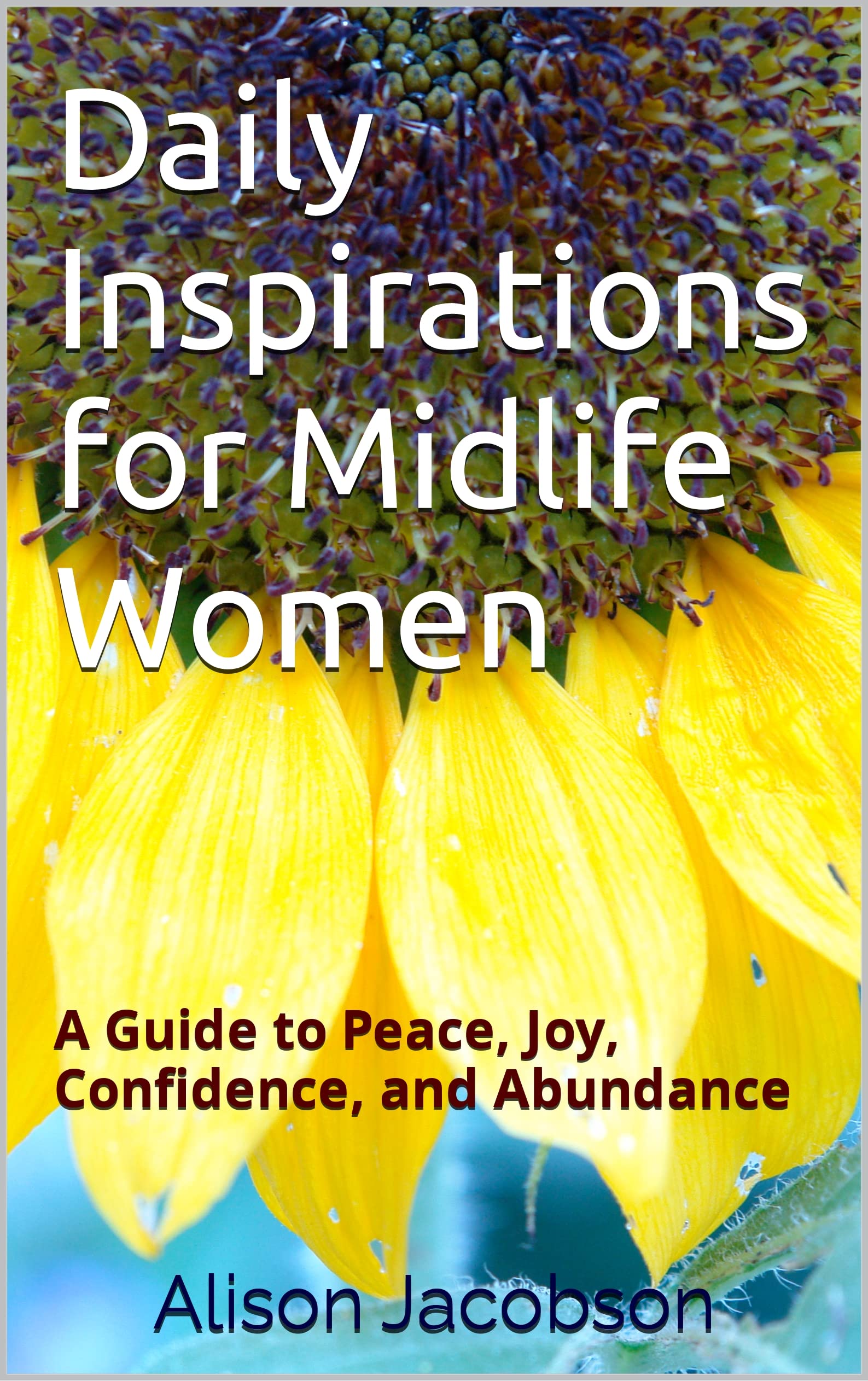 Daily Inspirations for Midlife Women: A Guide to Peace, Joy, Confidence ...
