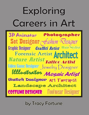 Exploring Careers in Art by Tracy Fortune | Goodreads