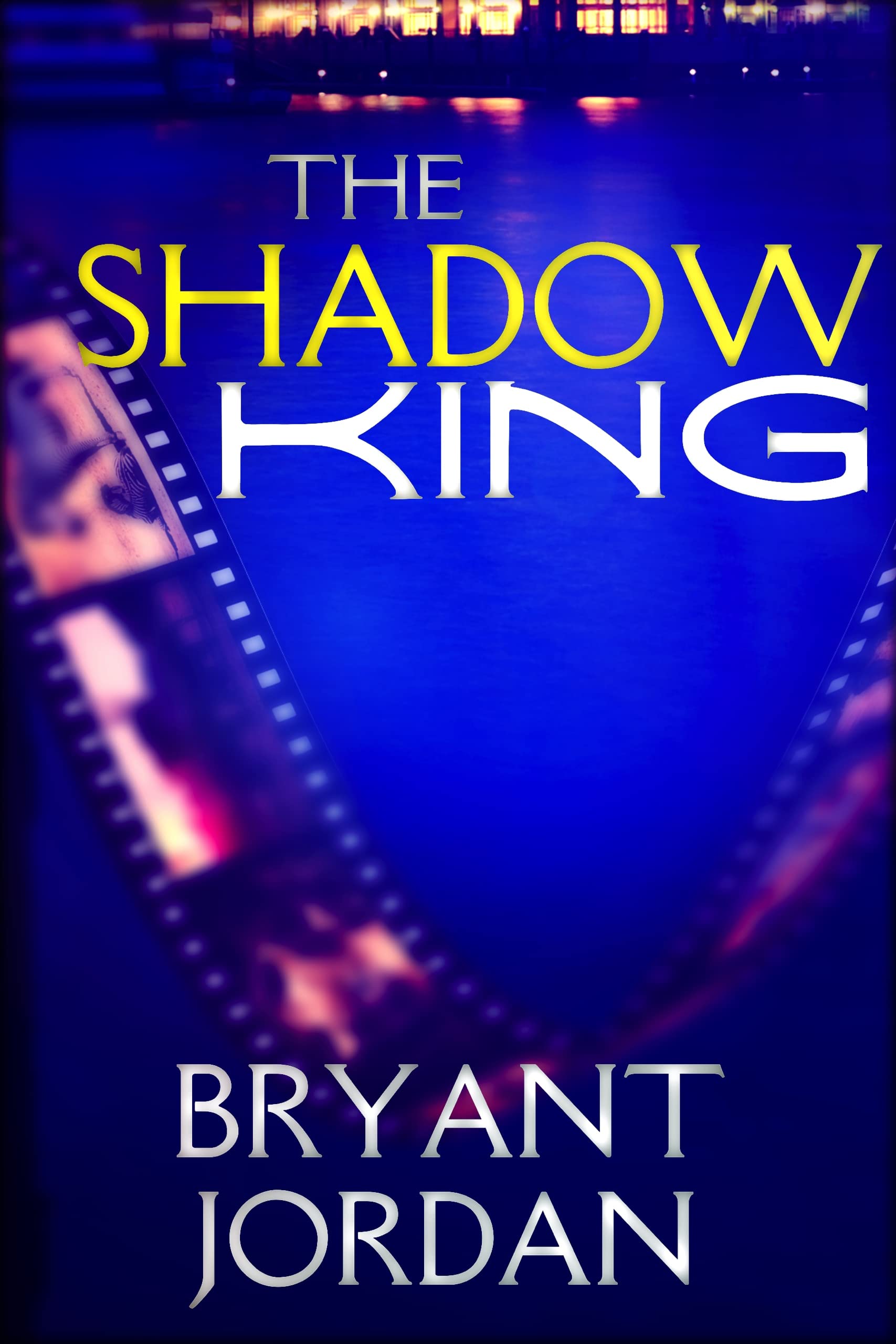 The Shadow King by Bryant Jordan | Goodreads