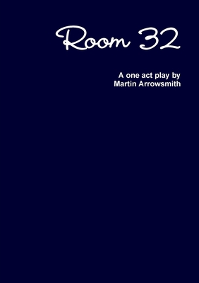 Room 32 by Martin Arrowsmith | Goodreads