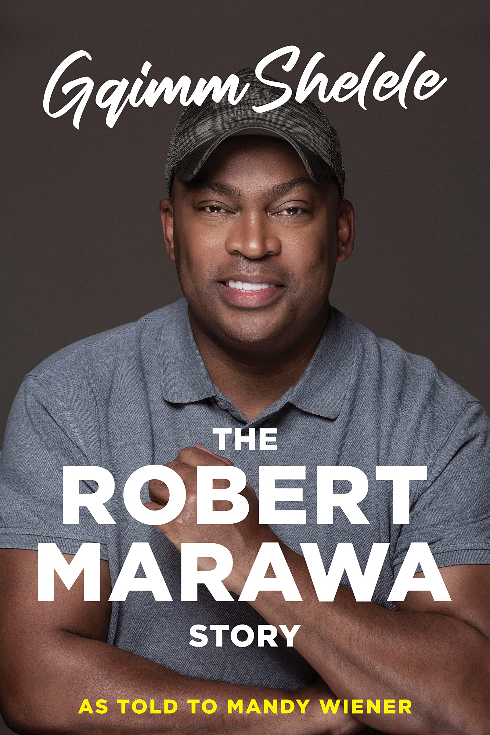 Gqimm Shelele: The Robert Marawa Story by Mandy Wiener | Goodreads