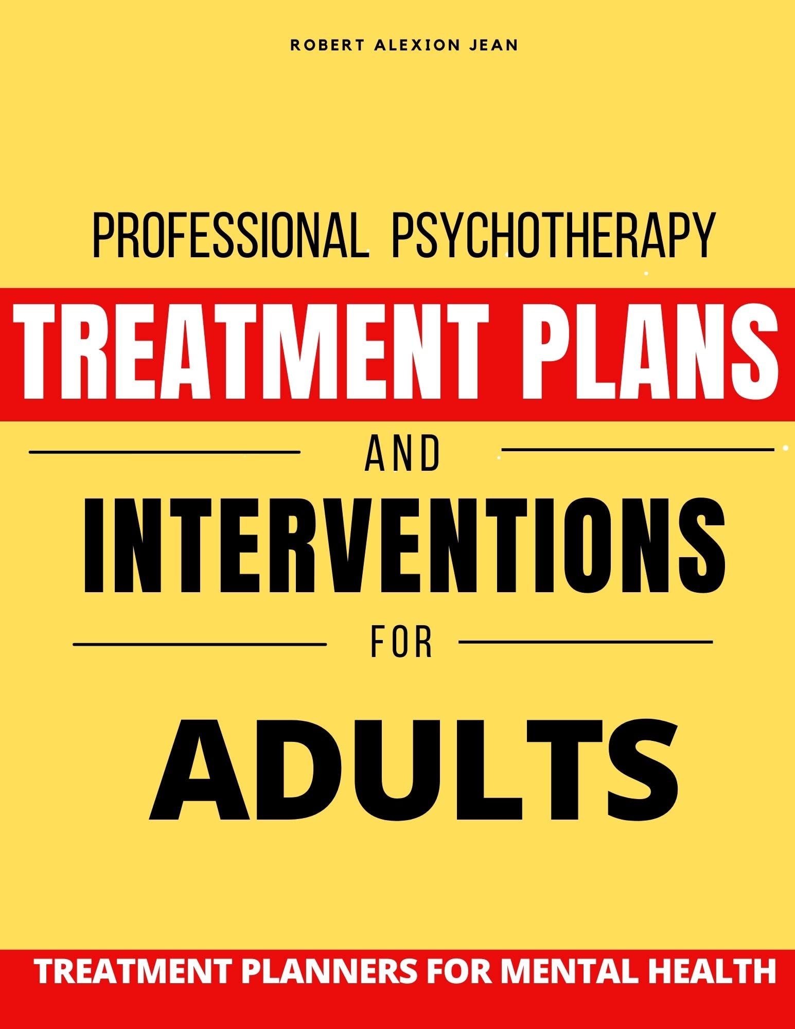 Professional psychotherapy Treatment plans and interventions for adults ...