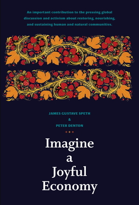 Imagine a Joyful Economy by James Gustave Speth | Goodreads
