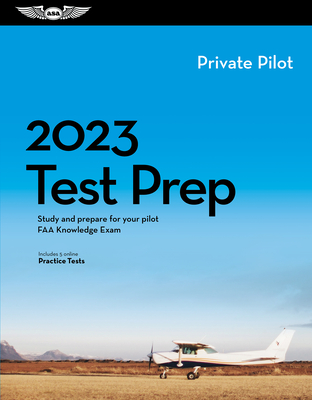 2023 Private Pilot Test Prep: Study and prepare for your pilot FAA ...